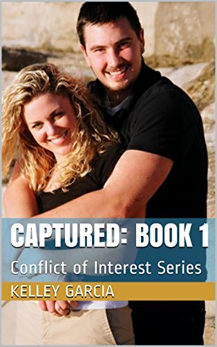 Captured: Book 1: Conflict of Interest Series by Kelley Garcia | Goodreads