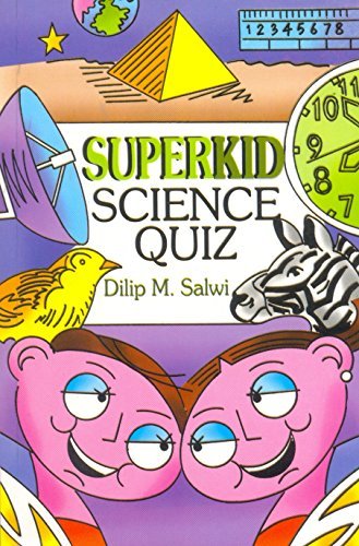 Superkid Science Quiz by Dilip M. Salwi | Goodreads