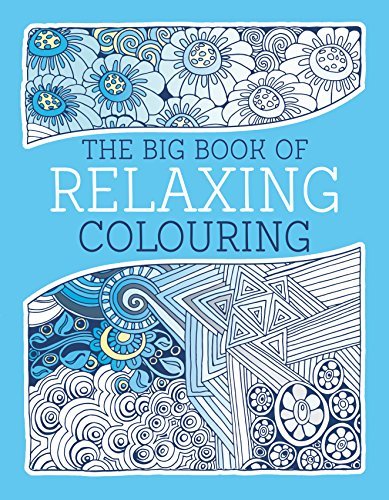 The Big Book of Relaxing Colouring by Various | Goodreads