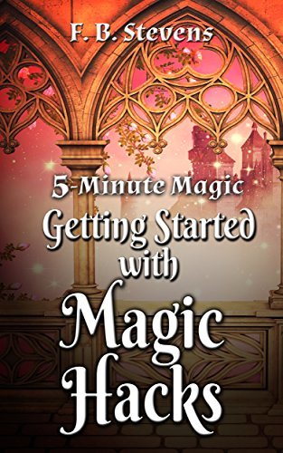5-Minute Magic: Quick, Easy Magic... and you won't need a bunch of ...