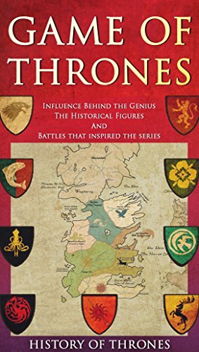 Game of Thrones: The Influence Behind Game of Thrones: The Historical ...