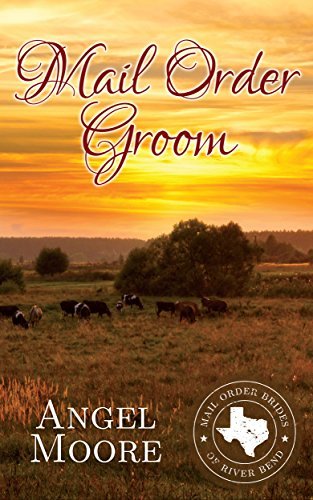 Mail Order Groom (Mail Order Brides of River Bend #2) by Angel Moore ...