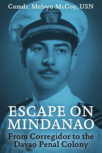 Escape on Mindanao: From Corregidor to the Davao Penal Colony by Melvyn ...