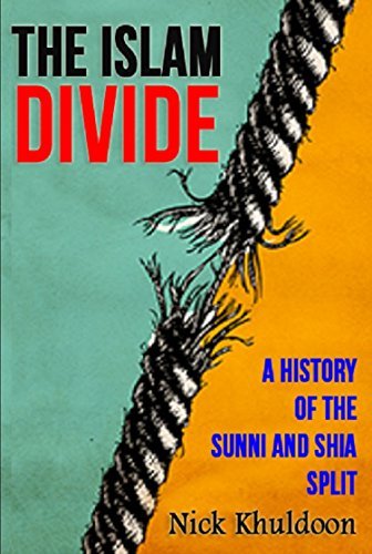 The Islam Divide: A History of the Sunni and Shia Split for Beginners ...