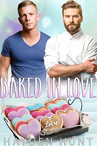 Baked in Love by Hayden Hunt | Goodreads
