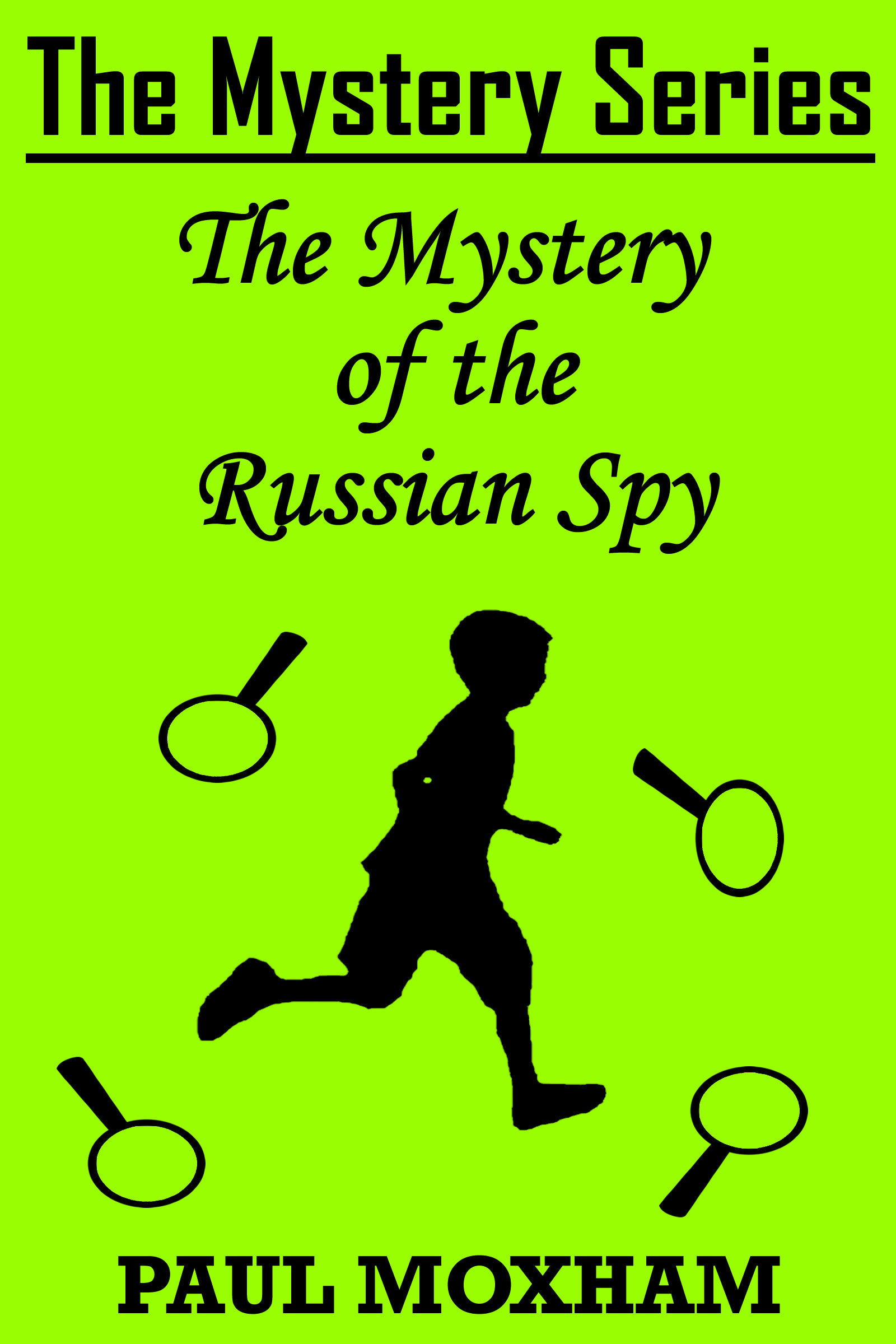 The Mystery of the Russian Spy by Paul Moxham | Goodreads