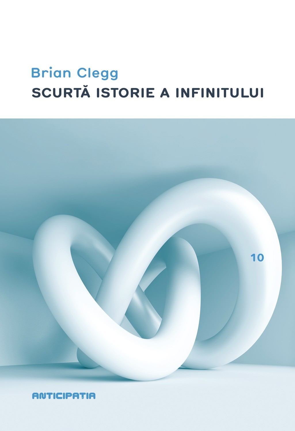 Scurtă istorie a infinitului by Brian Clegg | Goodreads