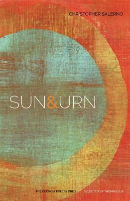 Sun & Urn: Poems by Christopher Salerno | Goodreads