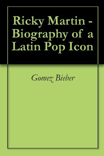 Ricky Martin - Biography of a Latin Pop Icon by Gomez Bieber | Goodreads
