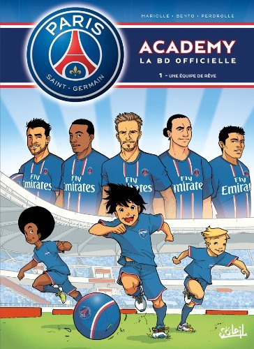 Paris Saint-Germain Academy T01: Une équipe de rêve by Mathieu Mariolle ...