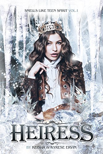 Heiress (Smells Like Teen Spirit Book 1) by Keisha Ervin | Goodreads