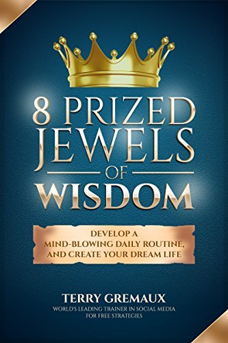 8 Prized Jewels of Wisdom: Develop a Mind-Blowing Daily Routine and ...
