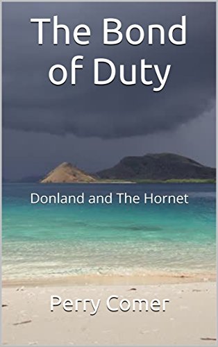 The Bond of Duty: Donland and The Hornet by Perry Comer | Goodreads