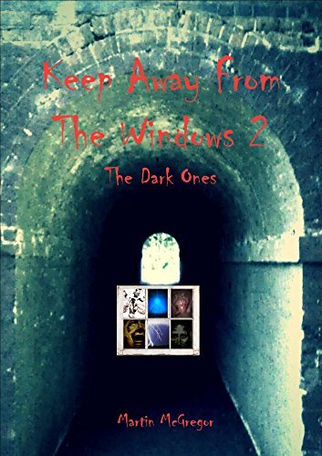 Keep Away From The Windows 2: The Dark Ones by Martin McGregor | Goodreads