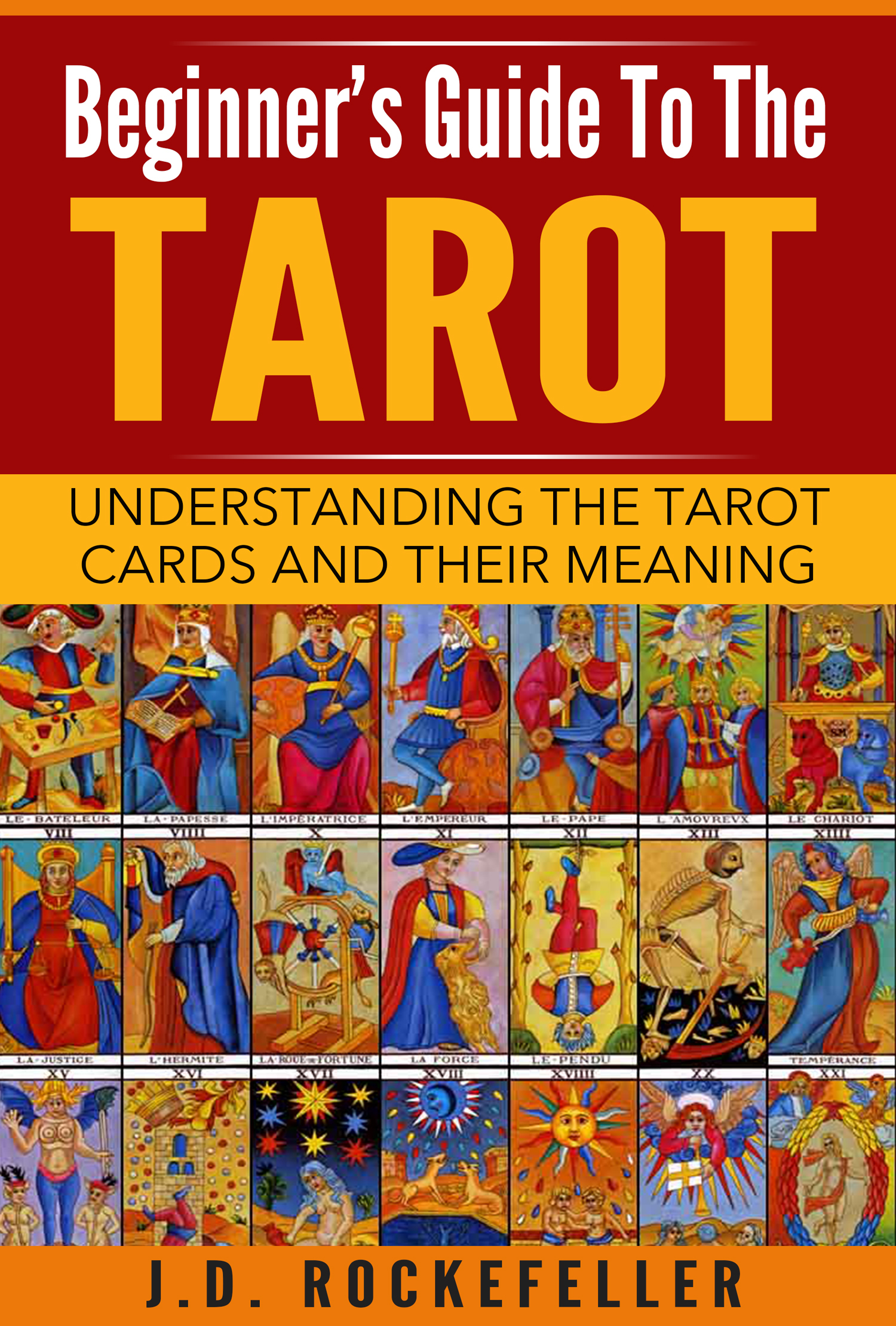 Beginner's Guide to the Tarot: Understanding Tarot Cards and Their ...