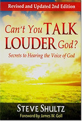 Can't You Talk Louder God? Secrets to Hearing the Voice of God by Steve ...