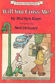 Will You Cross Me? (An Early I Can Read Book) by Marilyn Kaye | Goodreads