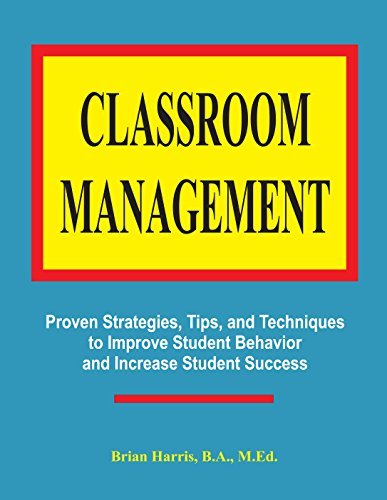 Classroom Management: Proven Strategies, Tips, and Techniques to ...