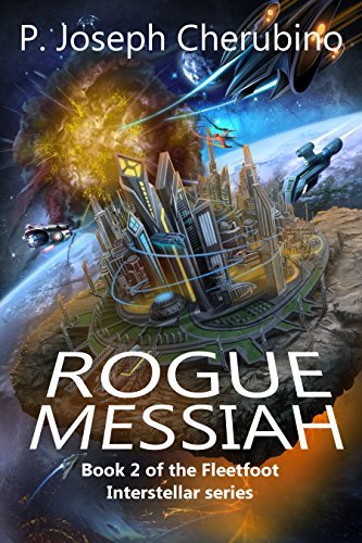 Rogue Messiah (Fleetfoot Interstellar #2) by P. Joseph Cherubino ...