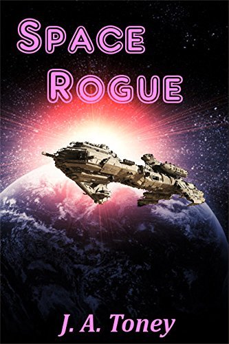 Space Rogue by Jay Toney | Goodreads
