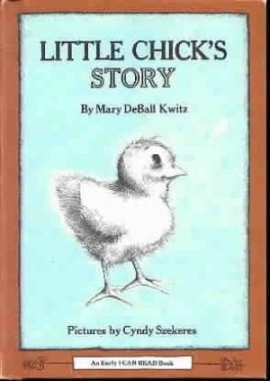 Little Chick's Story (An Early I Can Read Book) by Mary Deball Kwitz ...