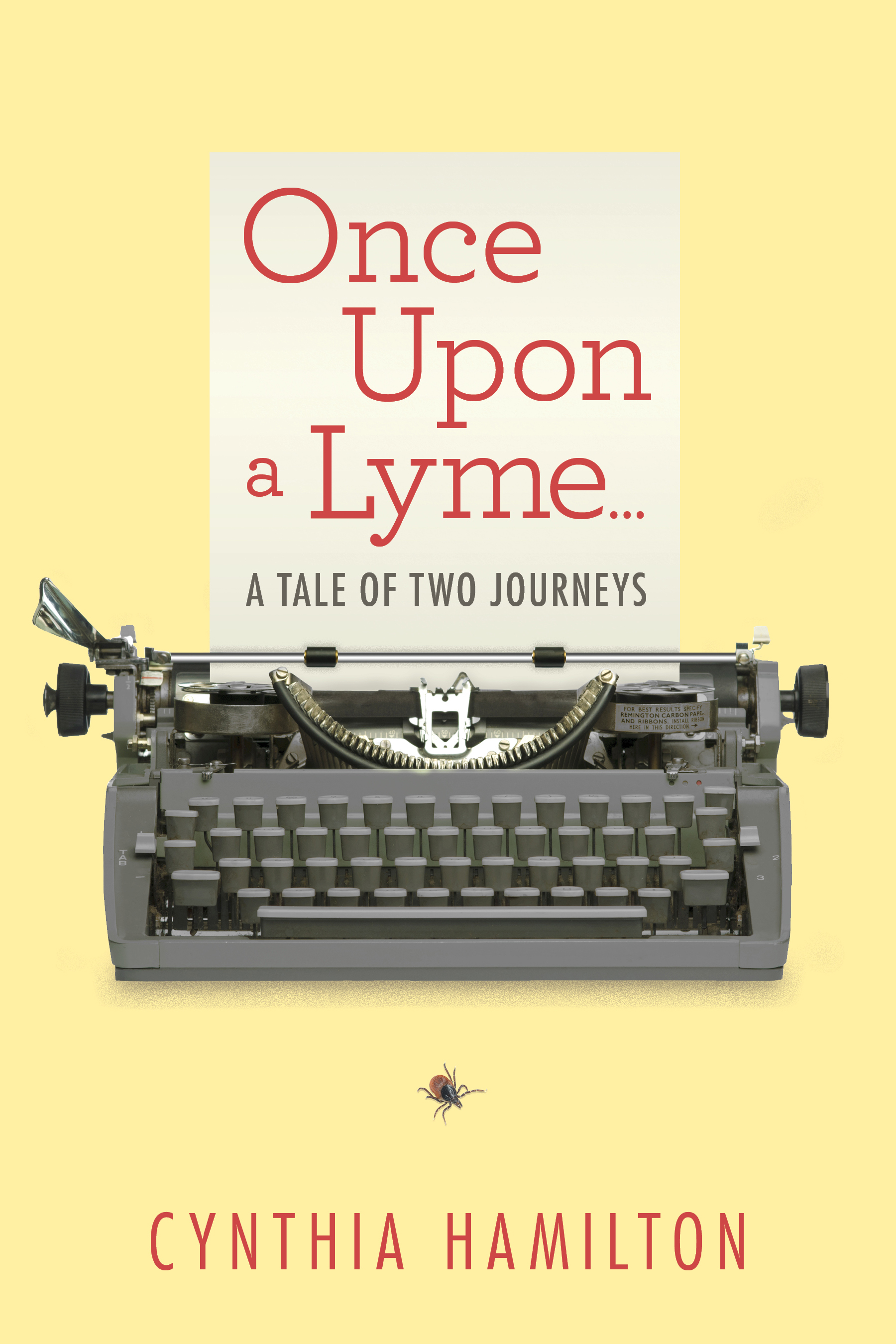 Once Upon a Lyme: A Tale of Two Journeys by Cynthia Hamilton | Goodreads