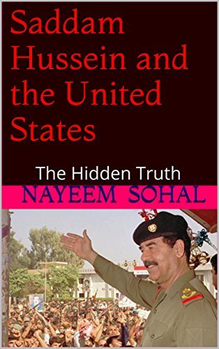 Saddam Hussein and the United States: The Hidden Truth by Nayeem Sohal ...