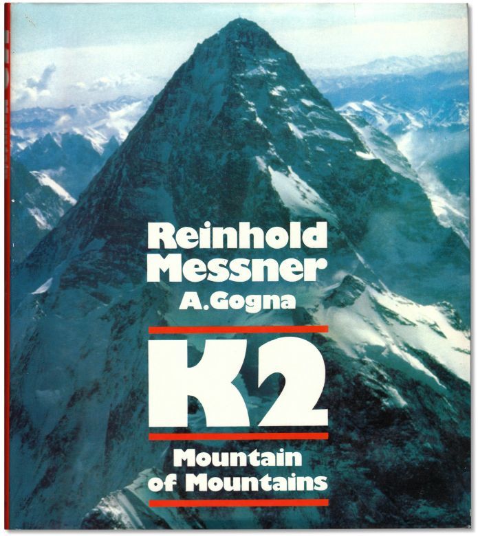 K2: Mountain of Mountains by Reinhold Messner | Goodreads
