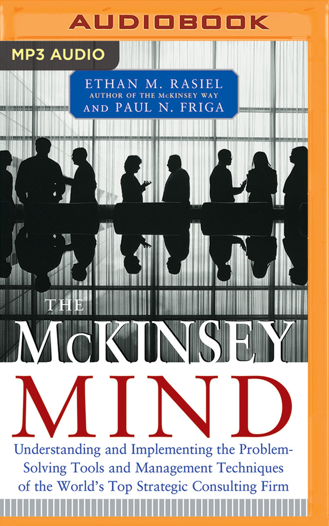 McKinsey Mind, The by Ethan M. Rasiel | Goodreads