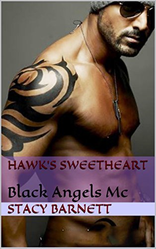 Hawk's Sweetheart: Black Angels Mc 2 by Stacy Barnett | Goodreads
