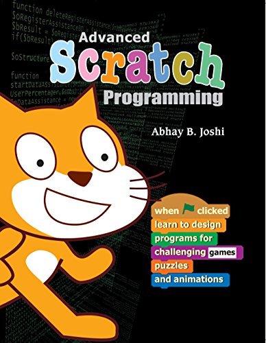 Advanced Scratch Programming: Learn to design programs for challenging ...