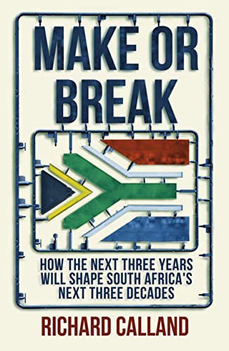 Make or Break: How the next three years will shape South Africa’s next ...