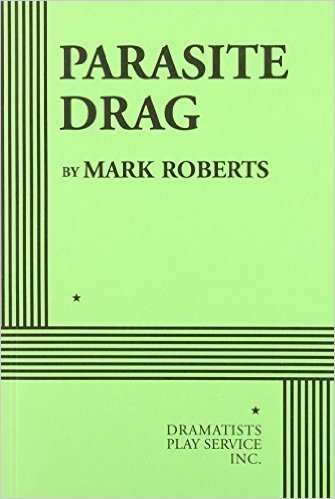 Parasite Drag, Acting Edition by Mark Roberts | Goodreads
