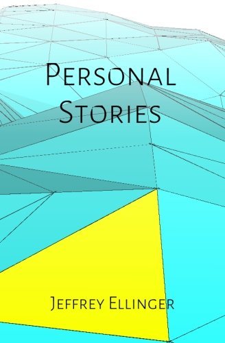 Personal Stories by Jeffrey Ellinger | Goodreads