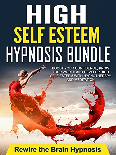 High Self Esteem Hypnosis Bundle: Boost Your Confidence, Know Your ...