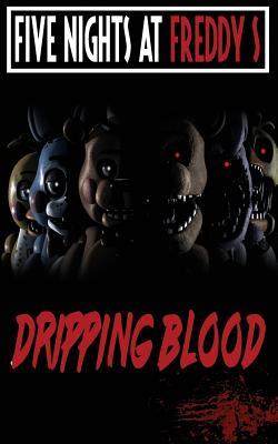 Five Nights at Freddy's: Dripping Blood: Fnaf Fanfiction by Two ...
