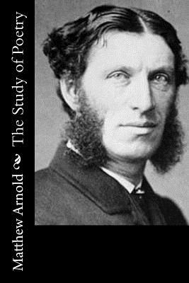 The Study of Poetry by Matthew Arnold | Goodreads