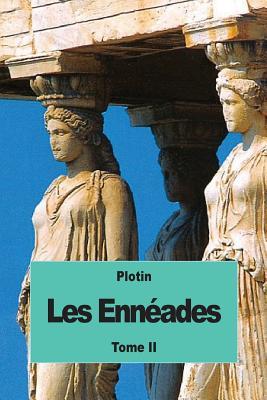 Les Ennéades: Tome II (French Edition) by Plotin | Goodreads