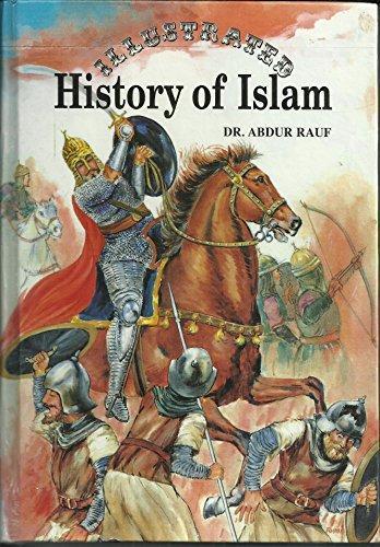 Illustrated History of Islam by Abdur Rauf | Goodreads