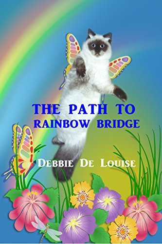 The Path to Rainbow Bridge by Debbie De Louise | Goodreads