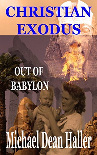 Christian Exodus: Out of Babylon by Michael Haller | Goodreads