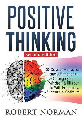 Positive Thinking: 30 Days Of Motivation And Affirmations: Change Your ...