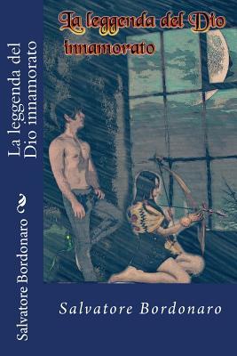 La leggenda del Dio innamorato (the offspring of the divine dirty blood) by Salvatore Bordonaro ...
