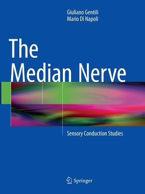 The Median Nerve: Sensory Conduction Studies by Giuliano Gentili ...