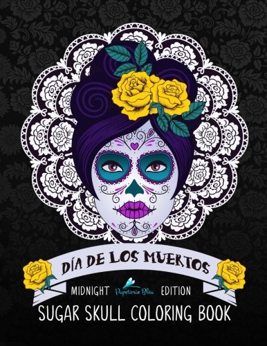 Dia De Los Muertos Sugar Skull Coloring Book: Midnight Edition by ...
