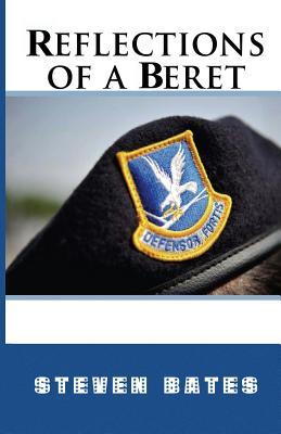 Reflections of a Beret by Steven W. Bates | Goodreads