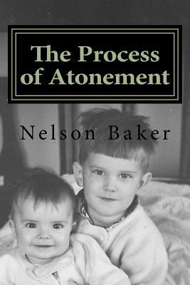 Process of Atonement by Nelson Baker | Goodreads