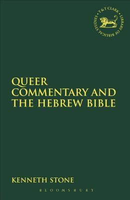 Queer Commentary and the Hebrew Bible by Kenneth Stone | Goodreads