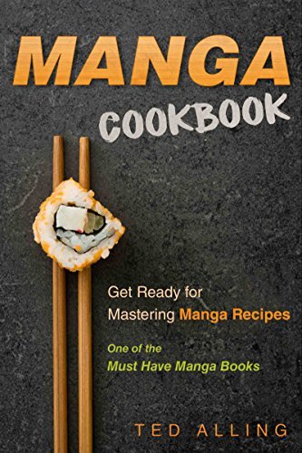 Manga Cookbook - Get Ready for Mastering Manga Recipes: One of the Must ...