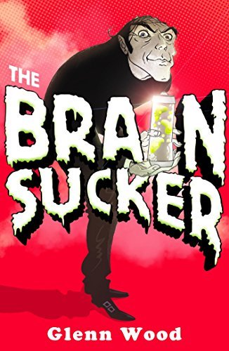 The Brain Sucker by Glenn Wood | Goodreads